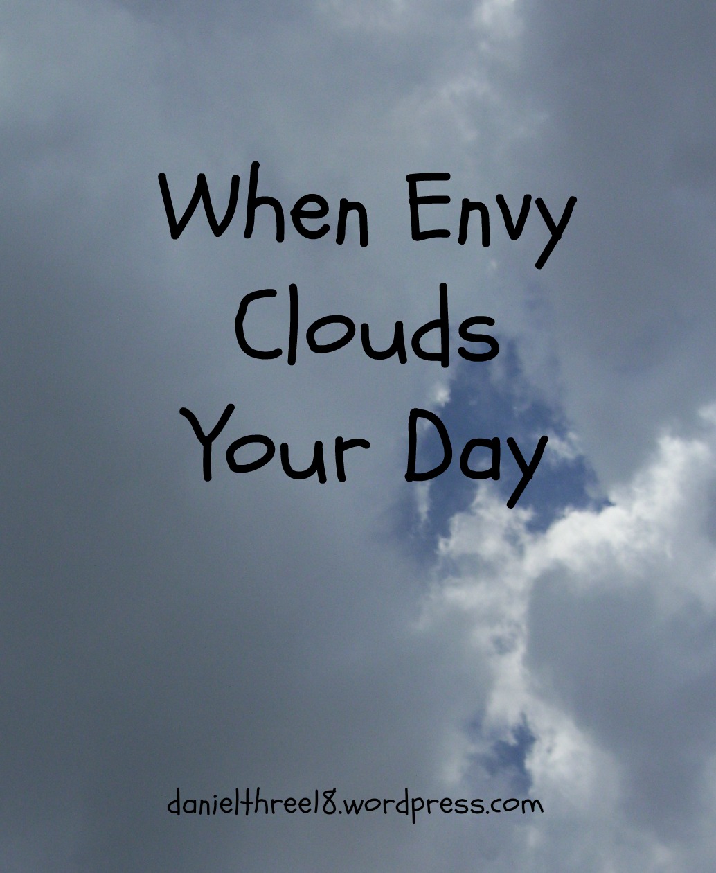 When Envy Clouds Your Day – danielthree18